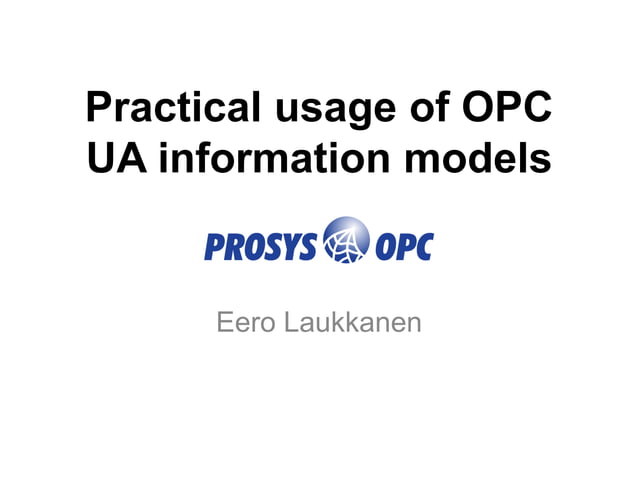 Practical usage of OPC UA information models | PPT