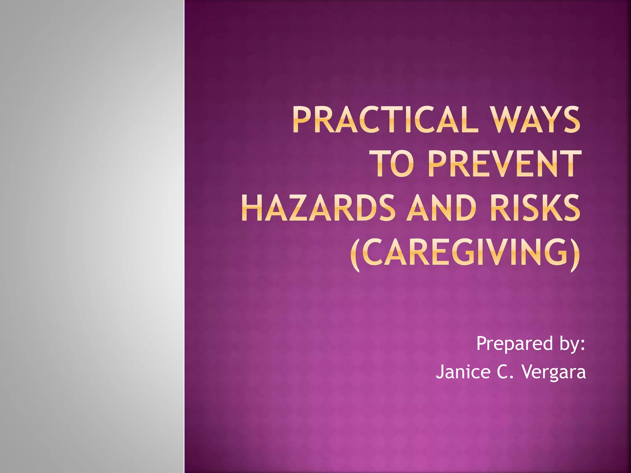 Practical ways to prevent hazards and risks (caregiving) | PPTX