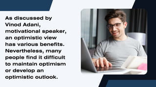 Practical Ways to Stay Optimistic in Life Essential Pointers by Vinod Adani.pptx