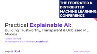 Practical Explainable AI: How to build trustworthy, transparent and ...