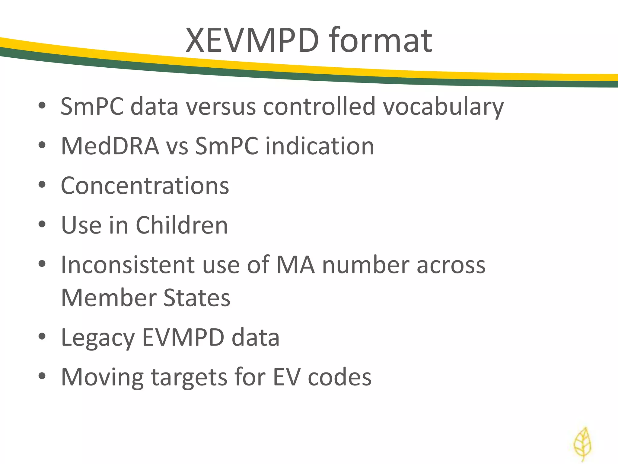 Practical XEVMPD experience; once upon a time there was a perfectly ...