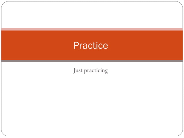 Practice | PPT