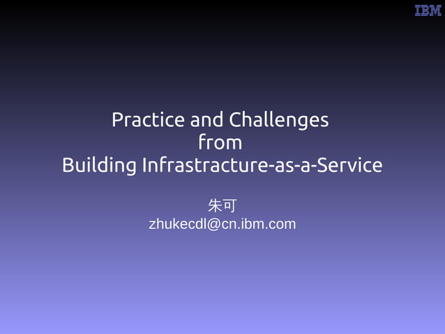 Practice and challenges from building IaaS | PDF