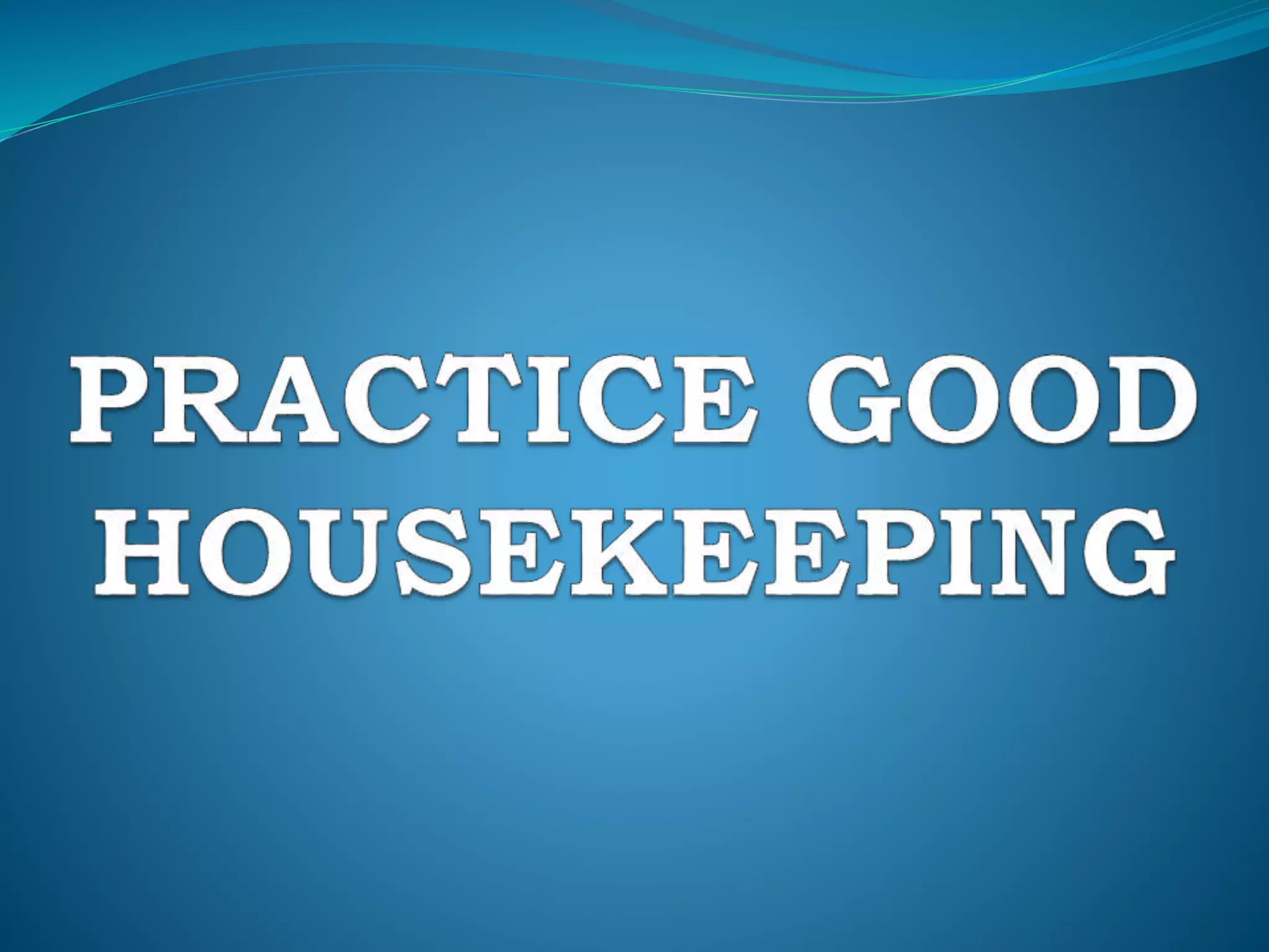 PRACTICE HOUSEKEEPING.pptx