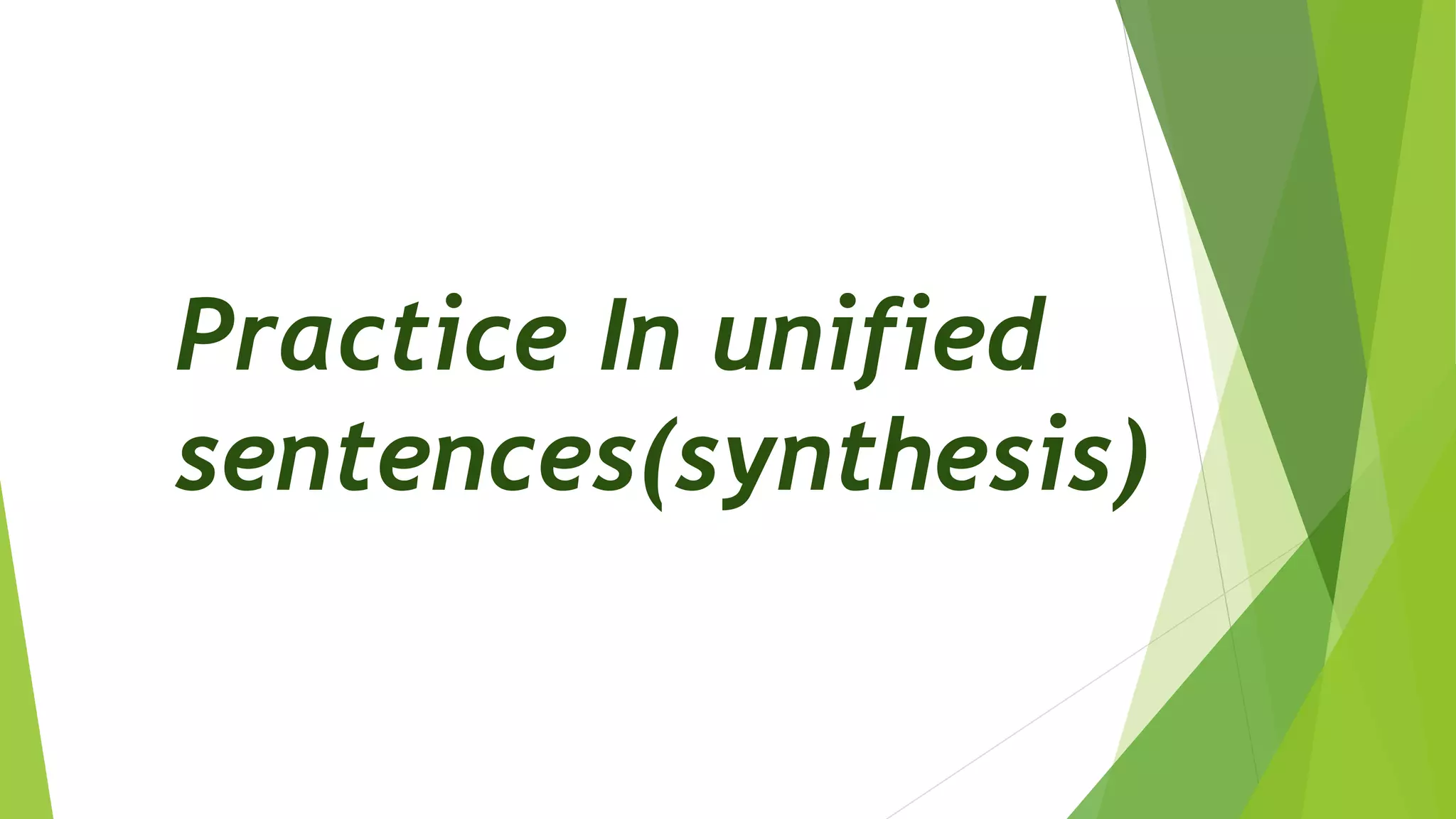 Practice in unified sentences (synthesis) presentation.pptx