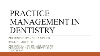 PRACTICE MANAGEMENT IN DENTISTRY.pptx