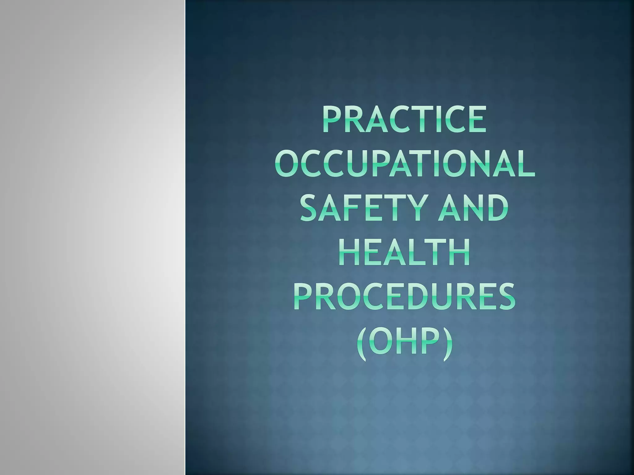 Practice occupational safety and health procedures | PPTX