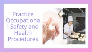 Practice Occupational Safety and Health Procedures.pptx