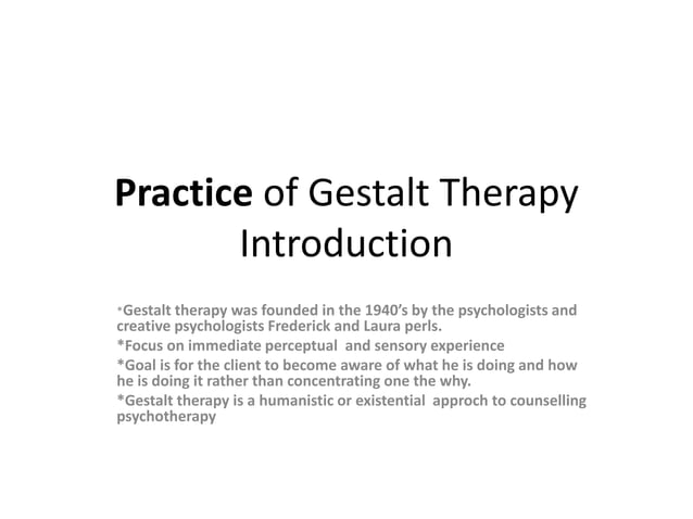 Practice of gestalt therapy | PPT