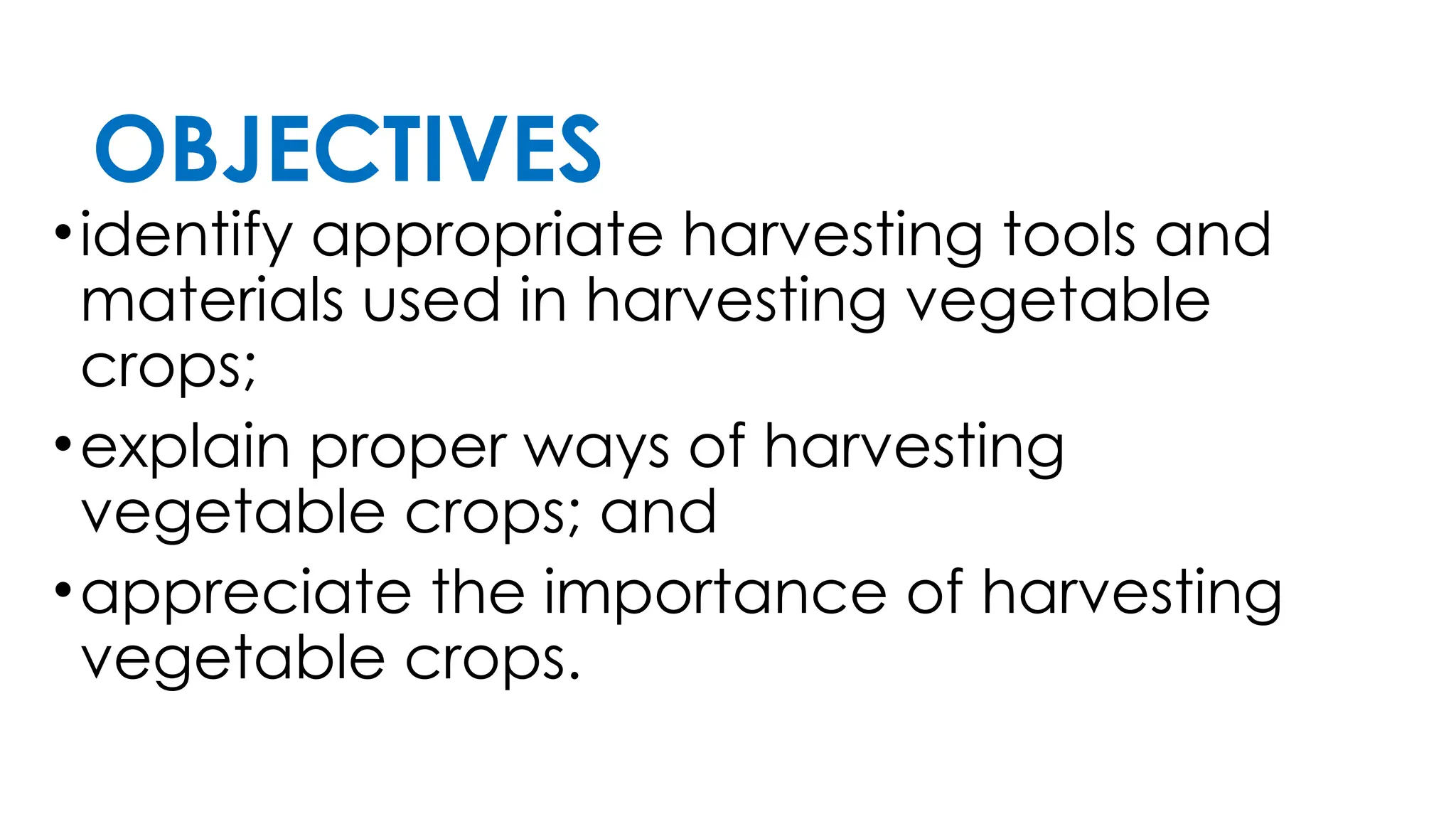 PRACTICE OF HARVESTING VEGETABLE CROPS.pptx