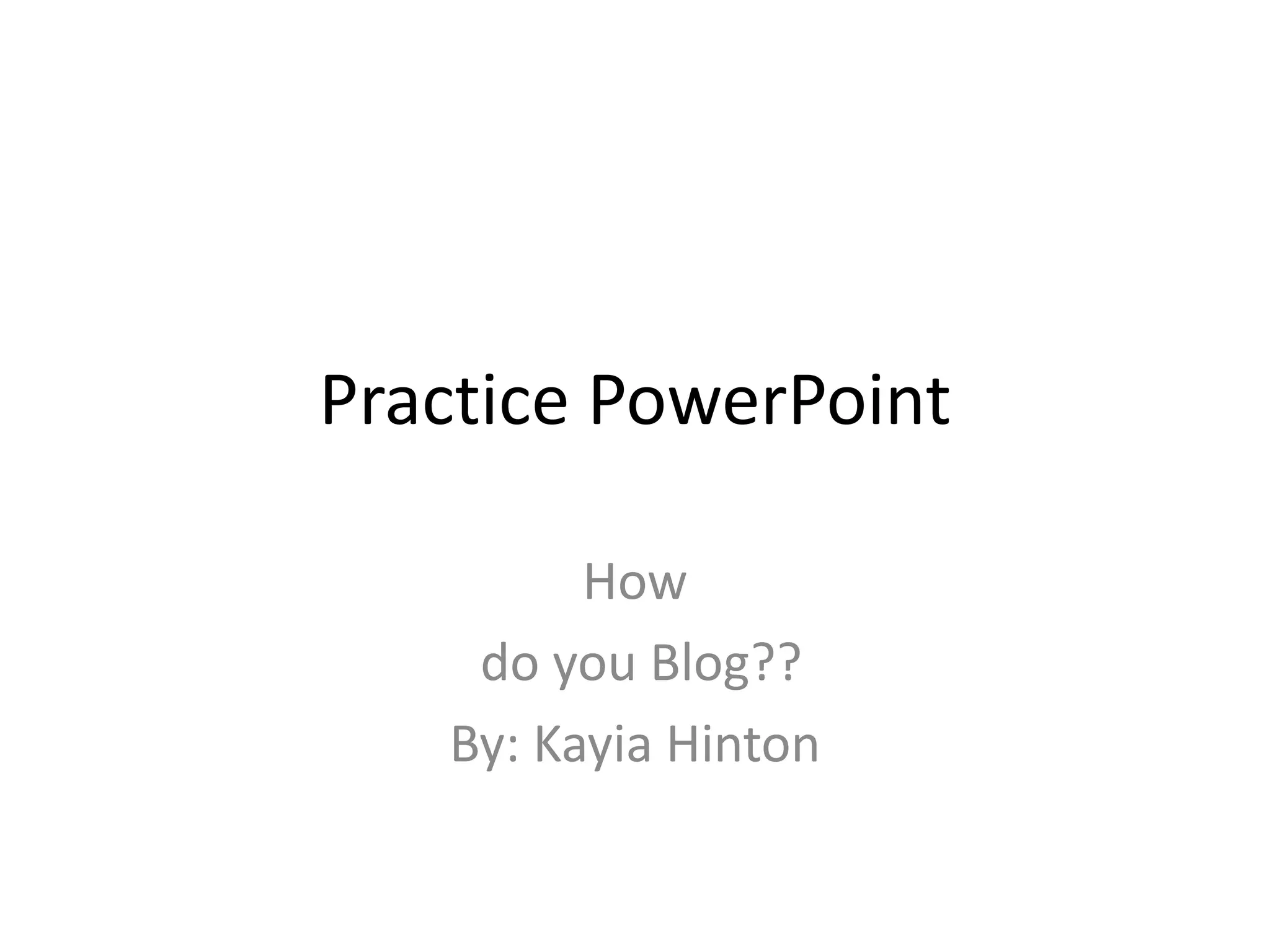 Practice power point | PPT