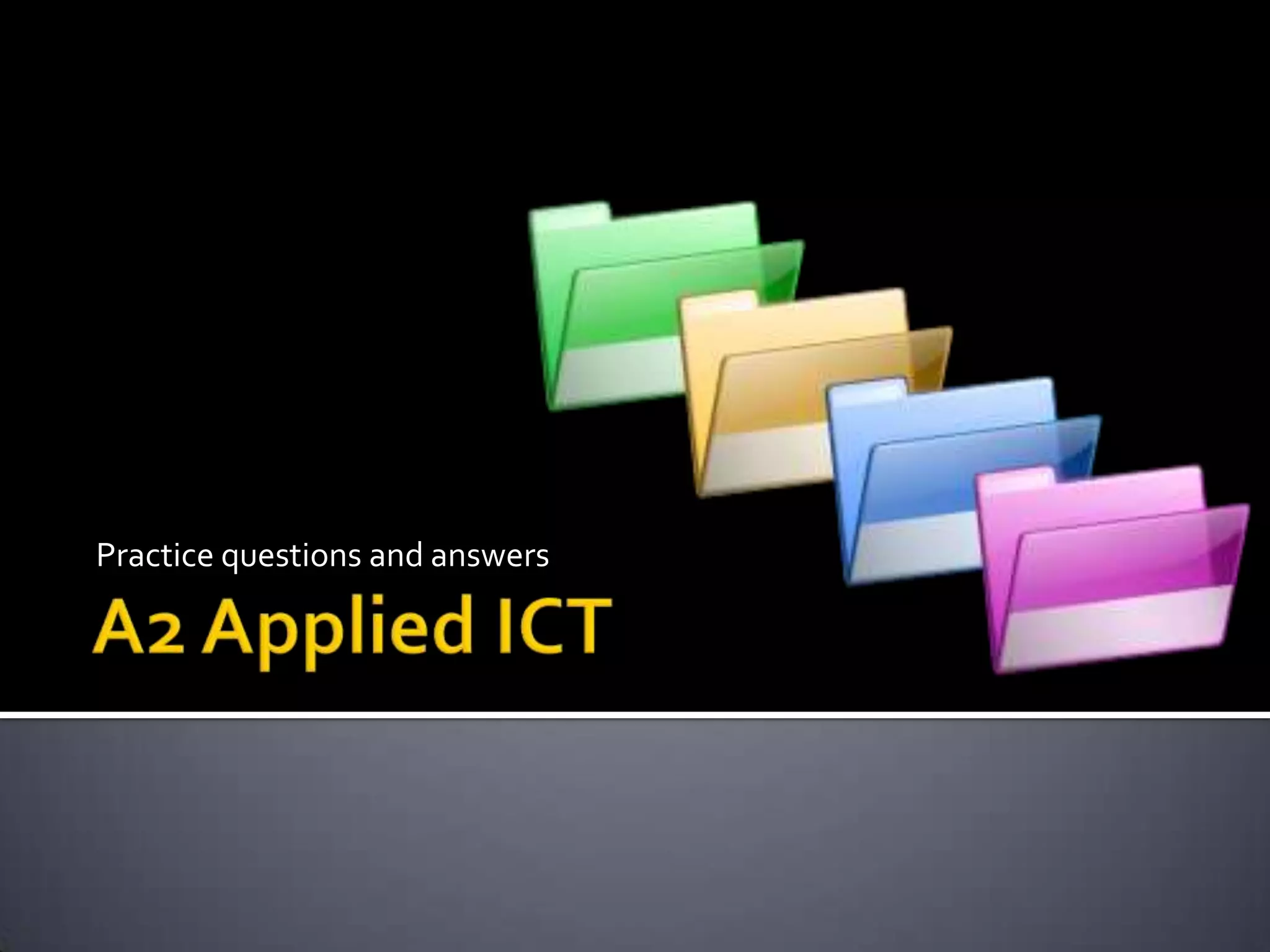 A2 Applied ICT Practice Exam Questions | PPTX