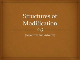 Structures of Modification! | PPTX