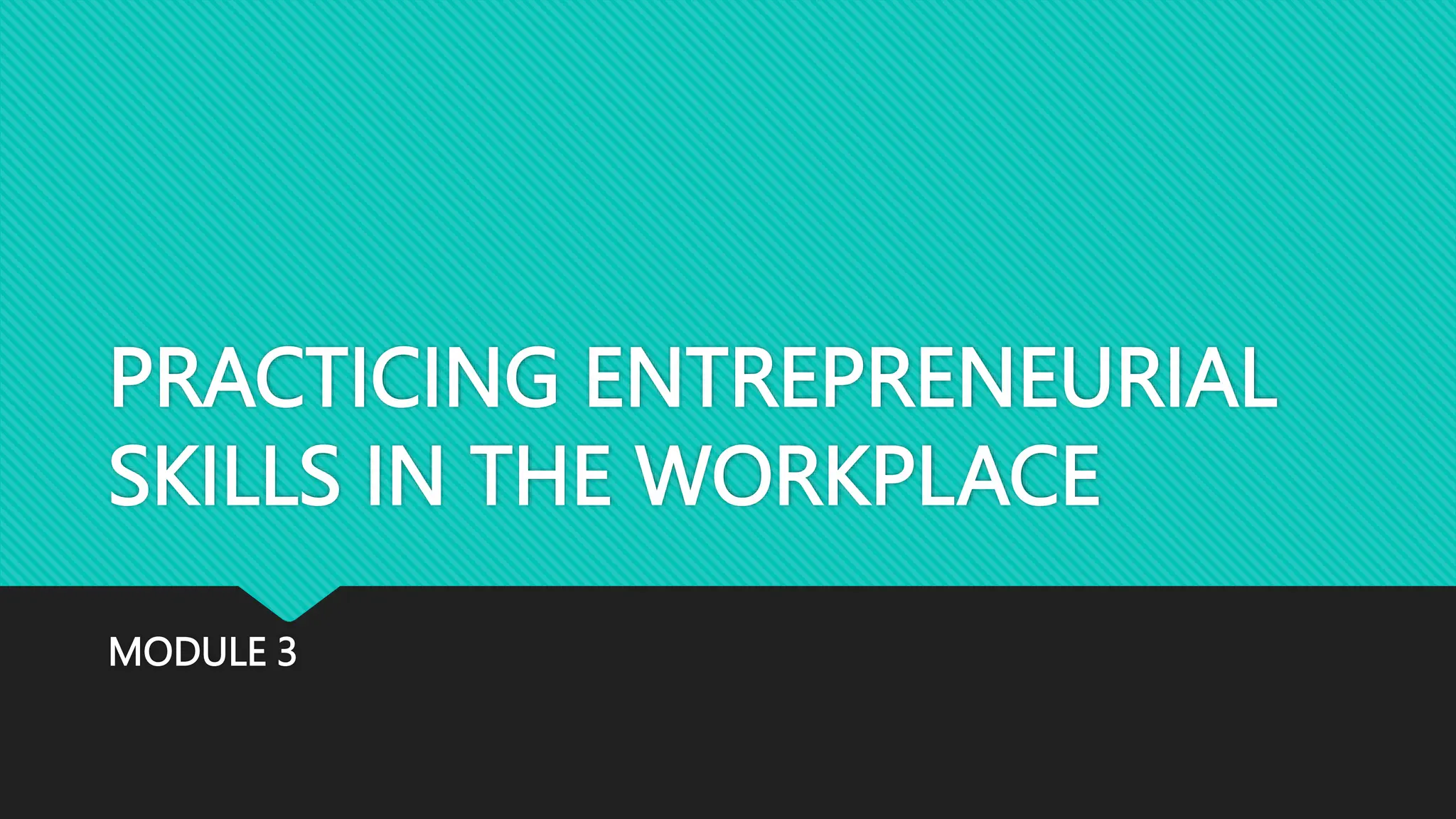 PRACTICING-ENTREPRENEURIAL-SKILLS-IN-THE-WORKPLACE.pptx