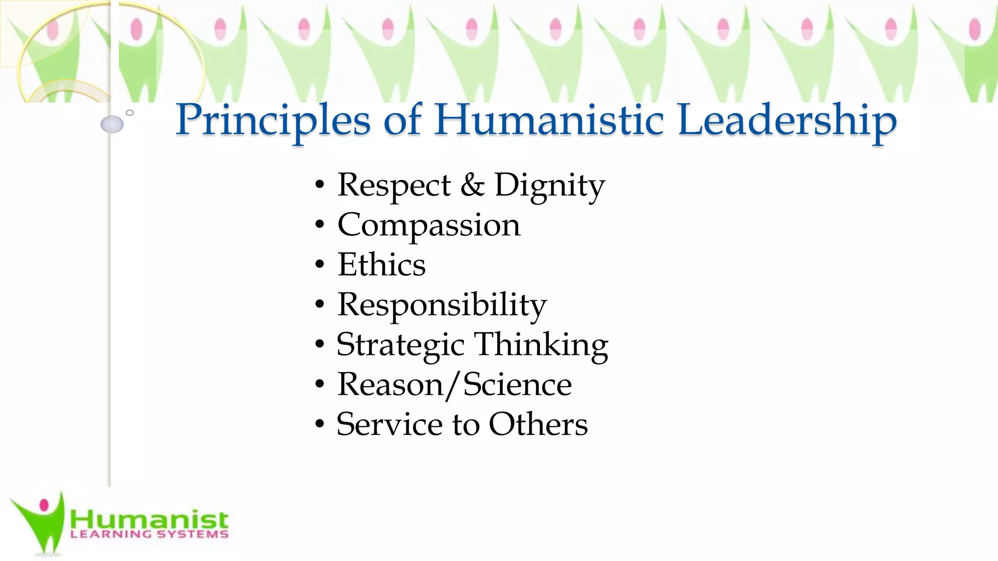 Practicing humanistic leadership | PPTX