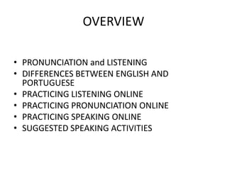 Practicing pronunciation and listening online | PPTX