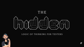 PractiTest Webinar_ The Hidden Logic of Thinking for Testers.pdf