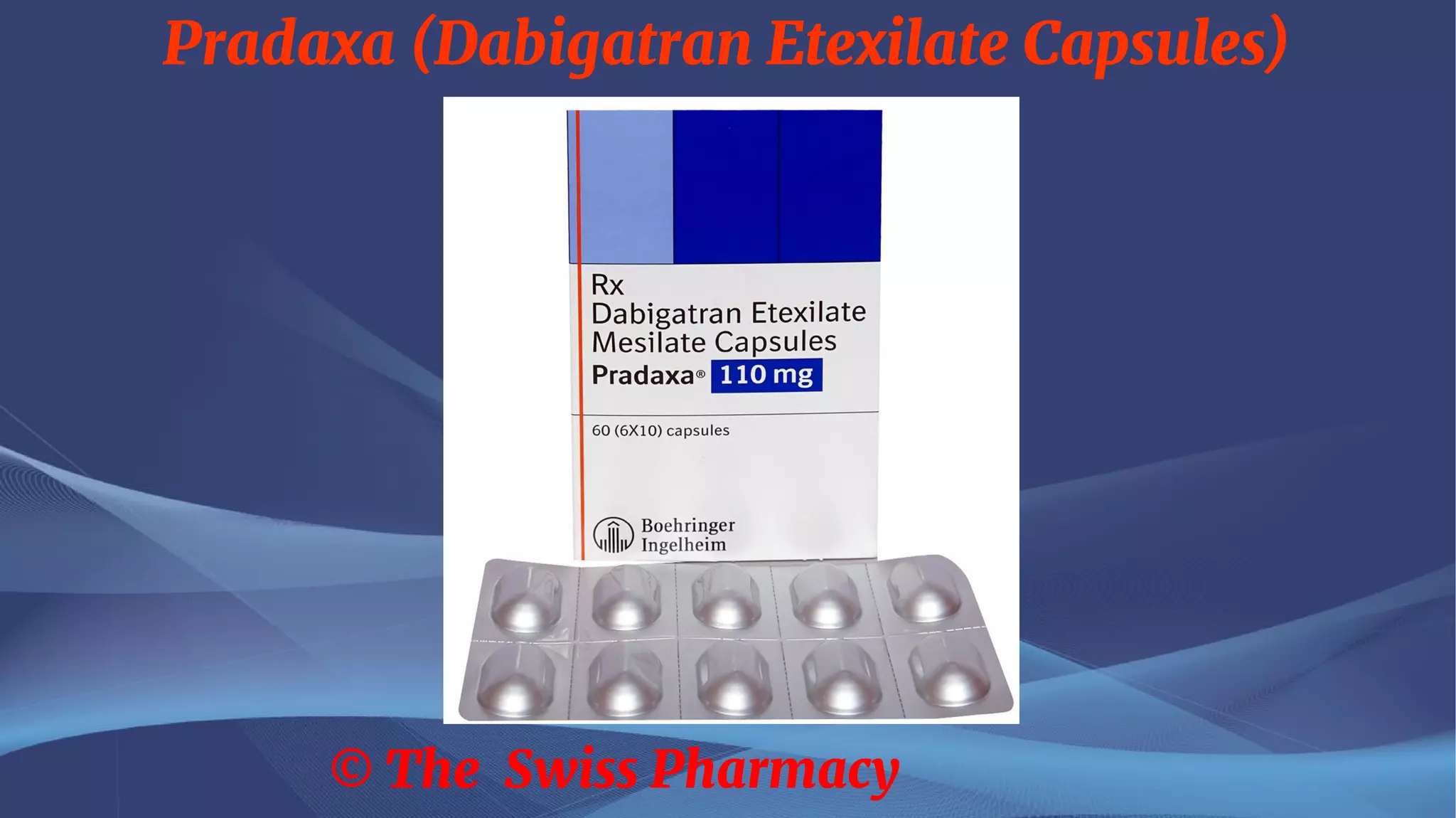 Pradaxa (Dabigatran Etexilate Mesylate Capsules) | PDF