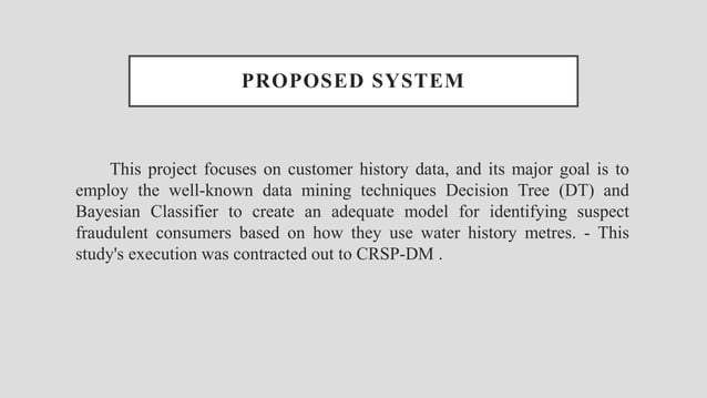 Detection Of Fraudlent Behavior In Water Consumption Using A Data Mining Based Model | PPTX