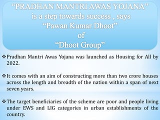 Pawan Kumar Dhoot support "Pradhan mantri awas yojana" | PPT