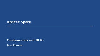 Apache Spark — Fundamentals and MLlib | PPT