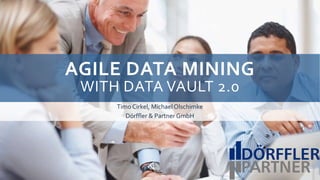 Agile Data Mining with Data Vault 2.0 (english) | PPT