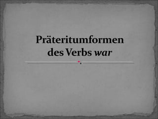 Praeteritum war | PPS