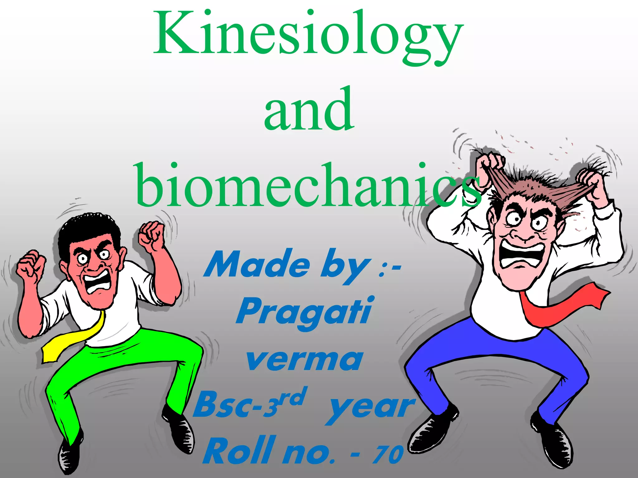 kinesiology and biomechanics ppt 03 | PPTX