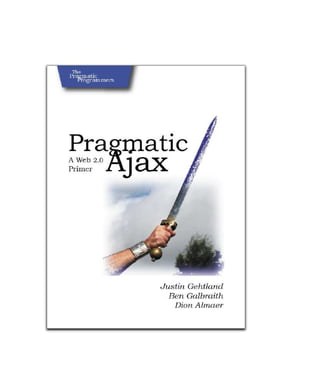 Pragmatic.bookshelf.pragmatic.ajax.a.web.2.0.primer.apr.2006