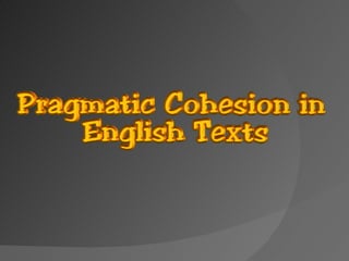 Cohesion In English Texts | PPT