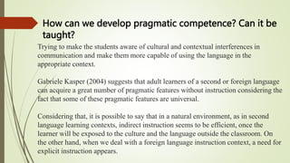 Pragmatic Competence - Pragmatic Competence | PPTX