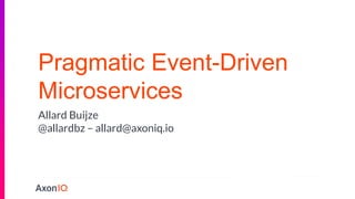 Pragmatic Event Driven Microservices | PPT