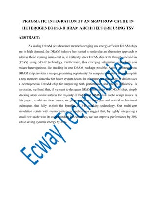 Pragmatic integration of an sram row cache in heterogeneous 3 d dram architecture using tsv ...