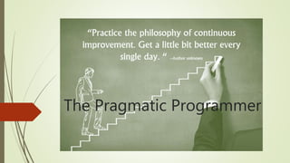 Pragmatic programmer | PPT