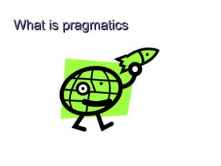 Pragmatics | PPT