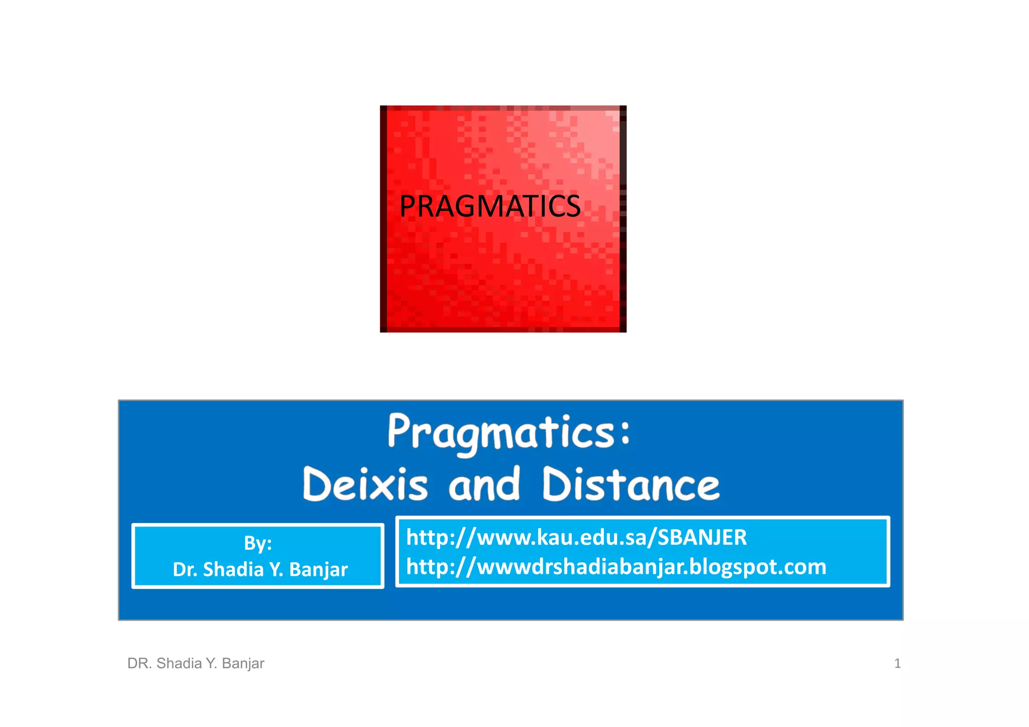 Pragmatics deixisan1 | PPT