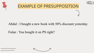 PRAGMATICS_ Presupposition PPT From English Students.pptx