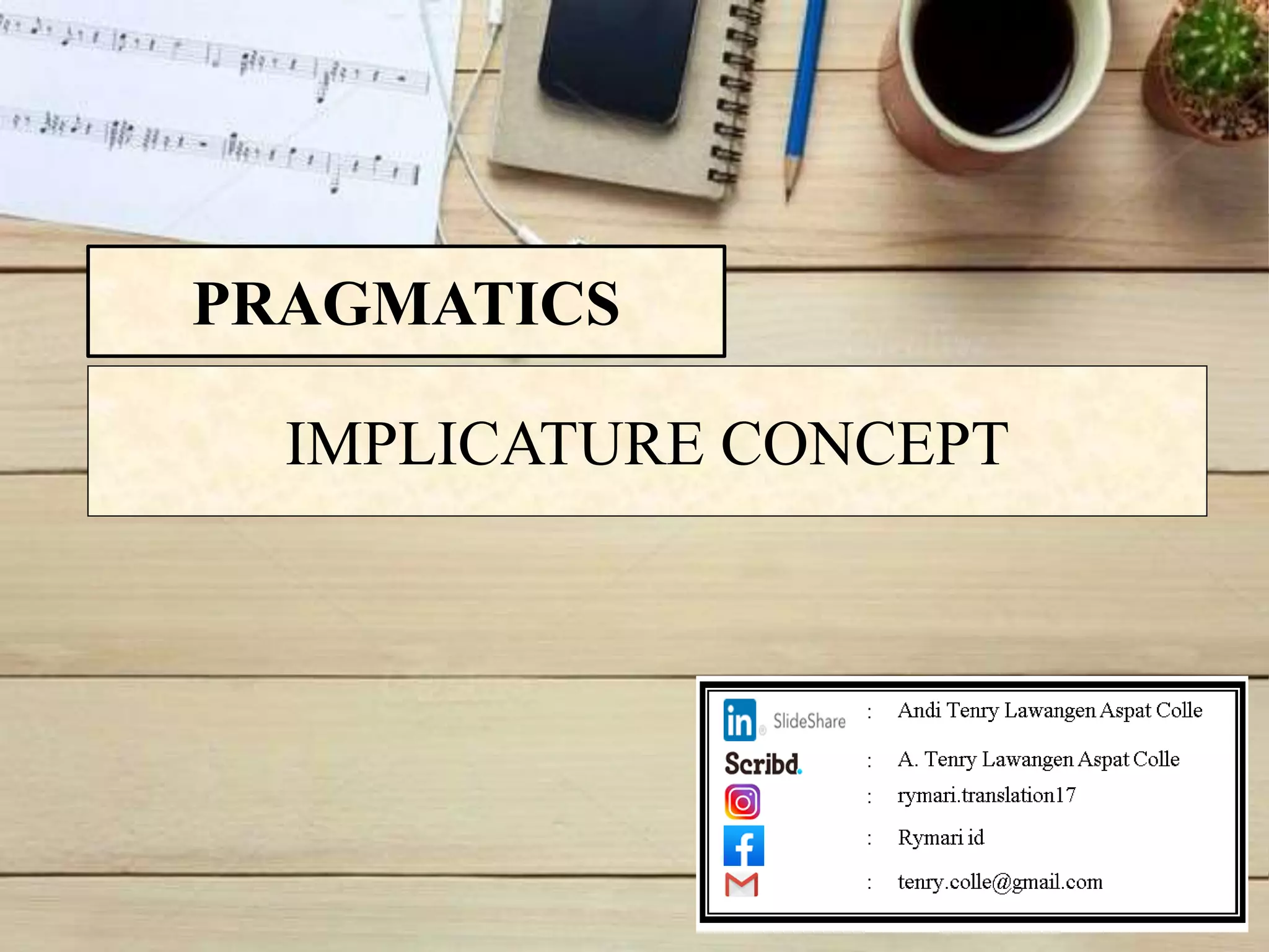 PRAGMATICS: CONCEPT OF IMPLICATURE | PPT