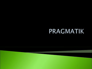 Pragmatik | PPT