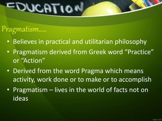 philosophy of education - Pragmatism | PPTX