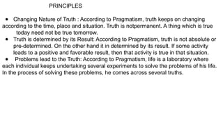 Pragmatism principles features education .pptx