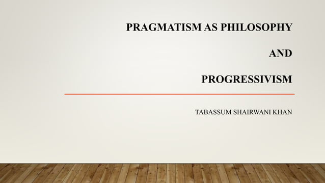 Pragmatism as Philosophy.pptx
