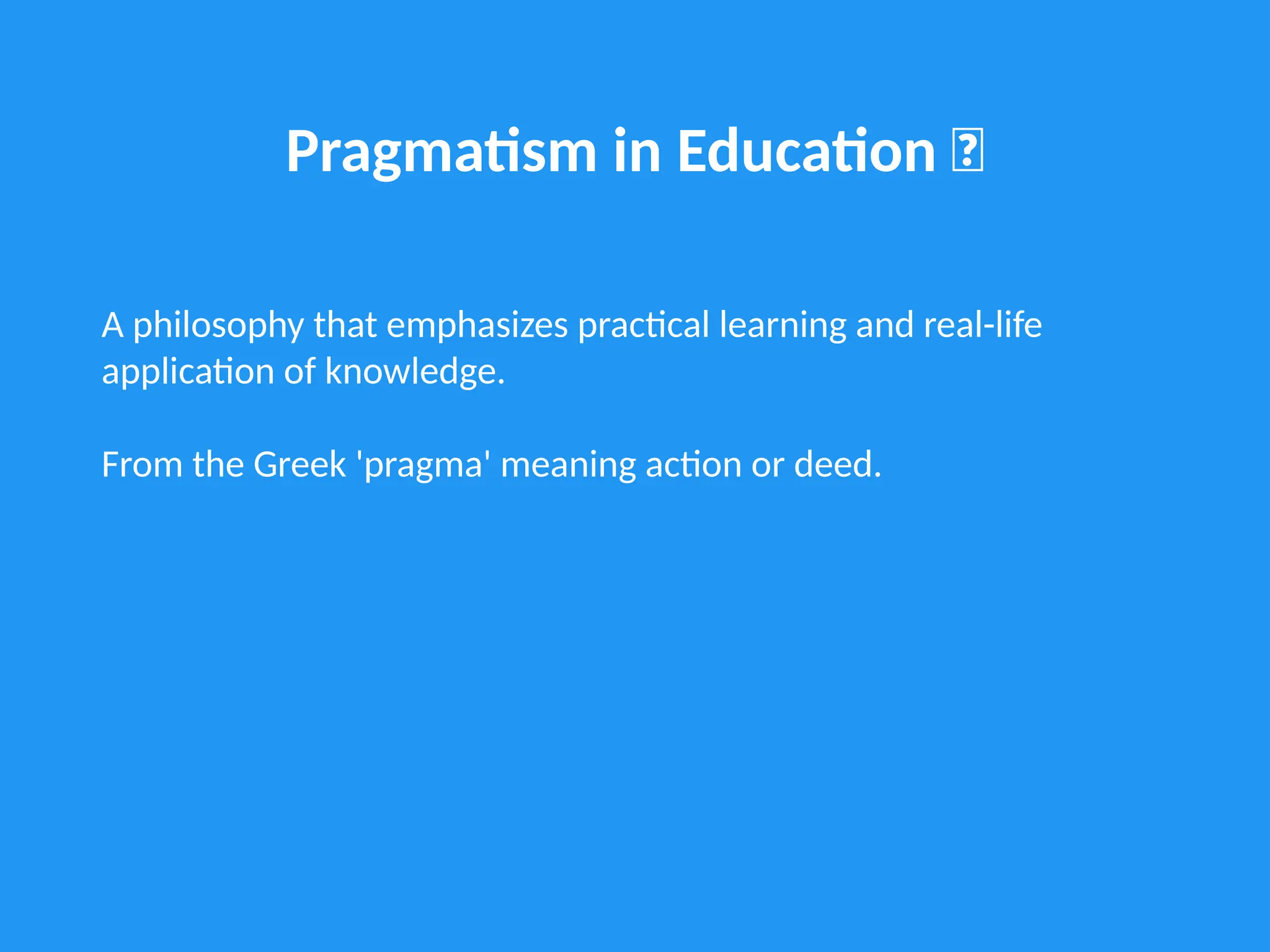 Pragmatism_in_Education a guide for teachers.pptx