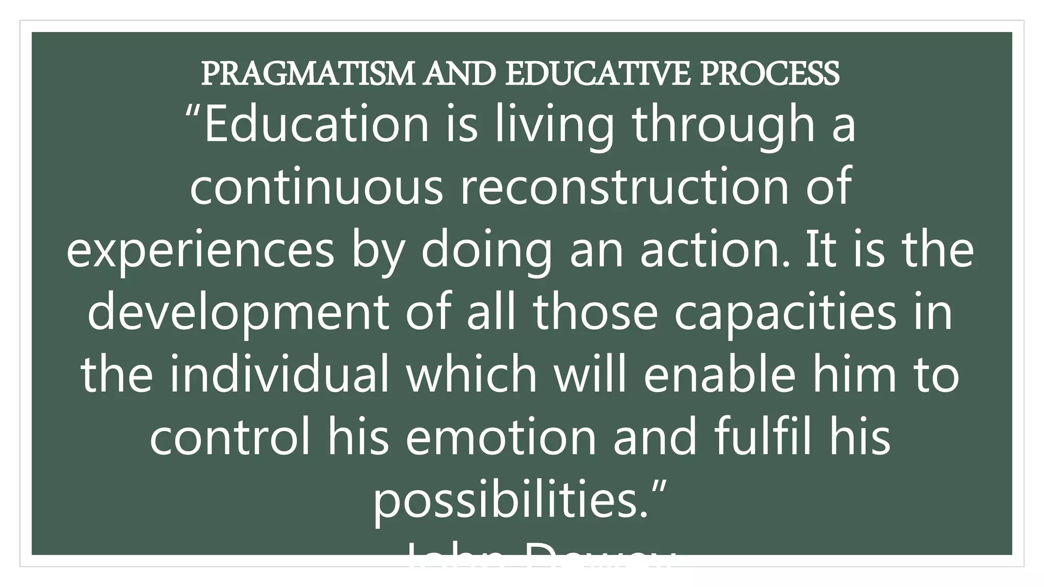 FOUNDATION OF EDUCATION "PRAGMATISM" | PPTX