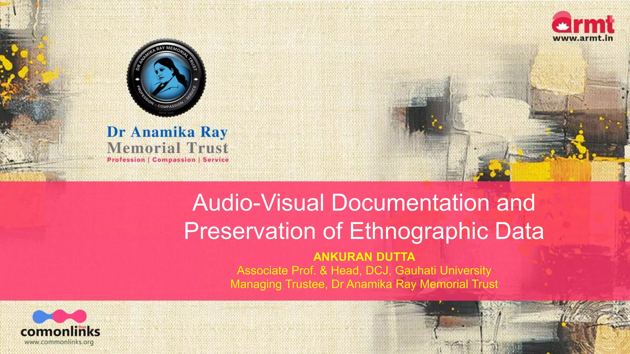 Audio-Visual Documentation and Preservation of Ethnographic Data | PPT