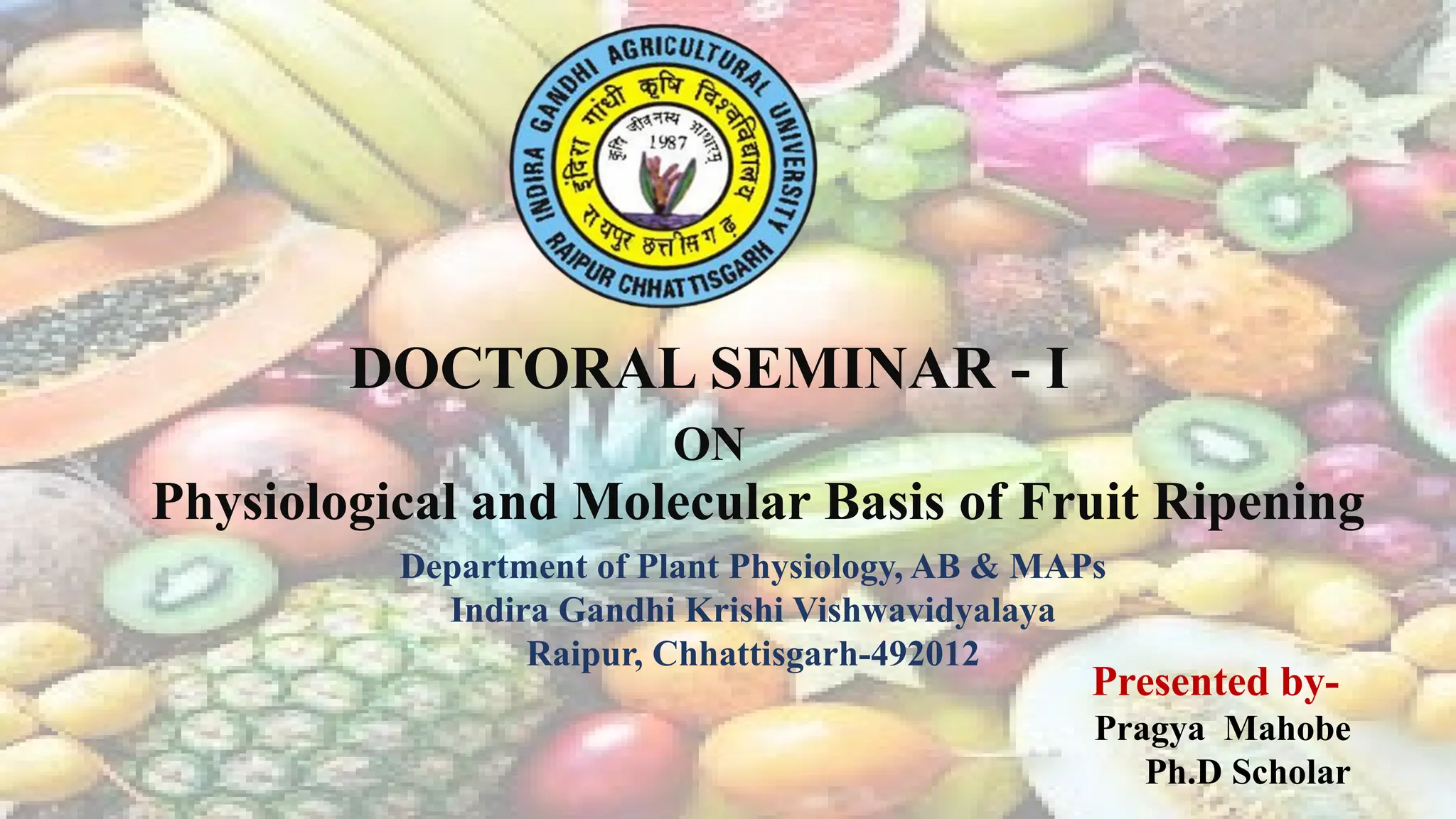 Physiological and Molecular Basis of Fruit Ripening – Pragya Mahobe | PPTX