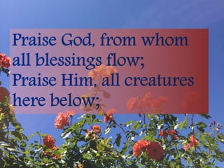 Praise God From Whom All Blessings Flow | PPT
