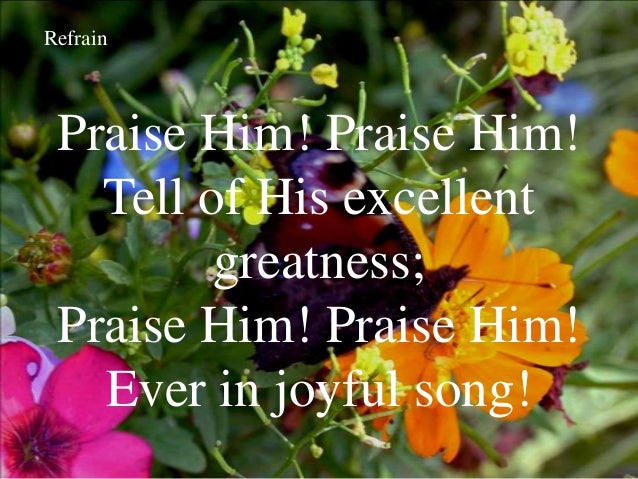 Praise Him! Praise Him!
