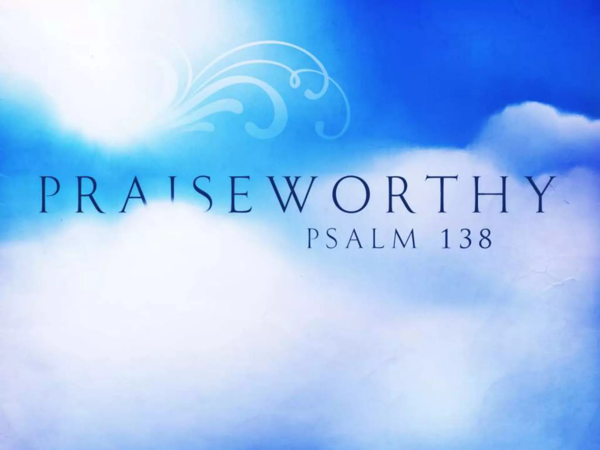 Praiseworthy Psalm 138 | PPTX