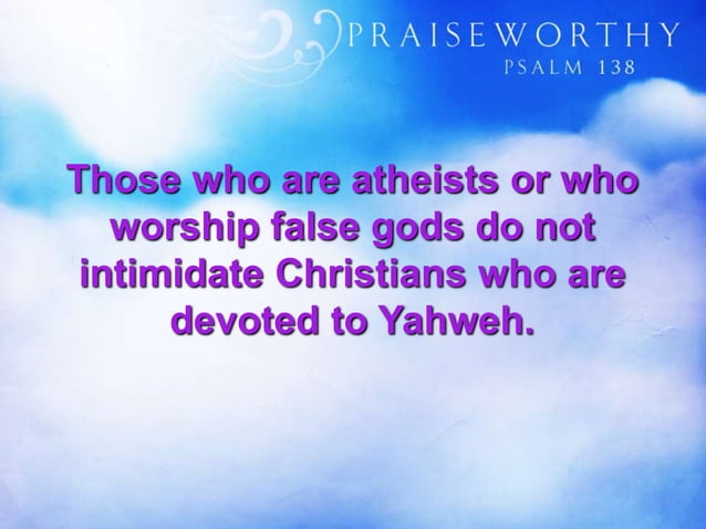 Praiseworthy Psalm 138 | PPT